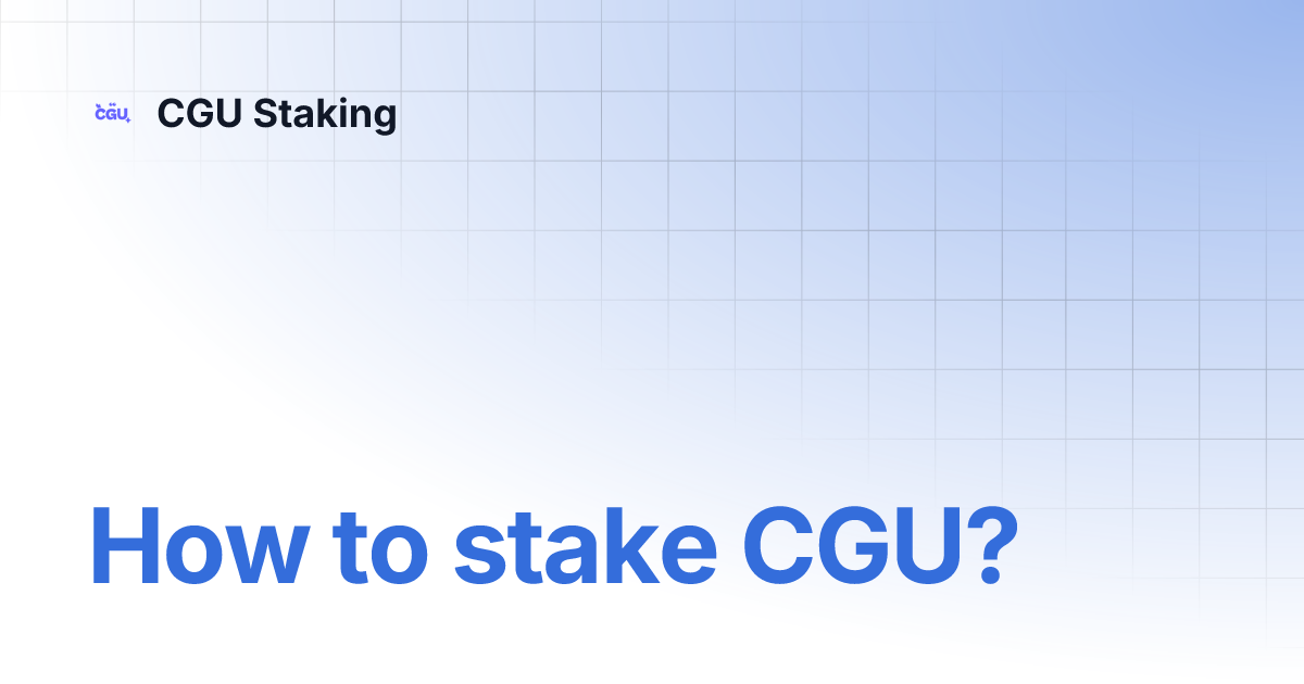 How to stake CGU? | CGU Staking